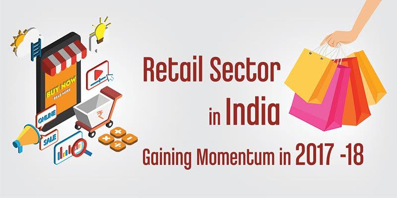 Retail Sector in India Gaining Momentum in 2017-18
